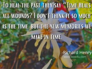 Does Time Really Heal Everything? – Here-There-Everywhere – This-That ...